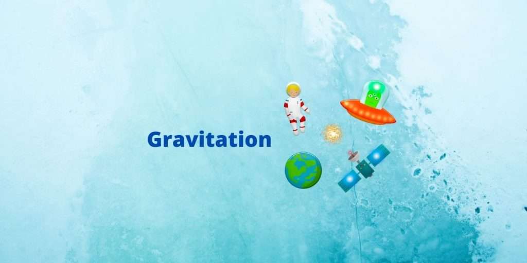 Gravitation » CBSE Digital Education