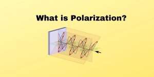 What is Polarization? - Definition, Types & Uses