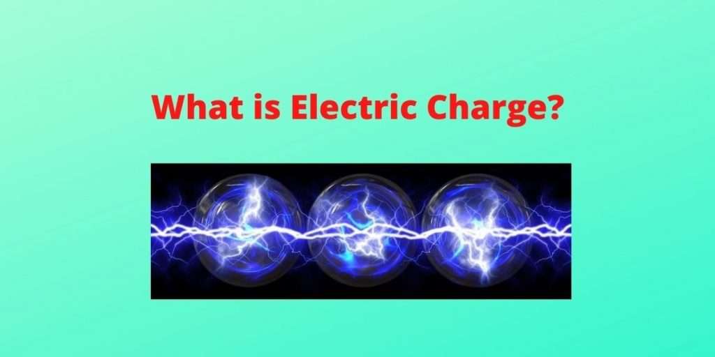 What is Electric Charge: Amazing Definition & Properties