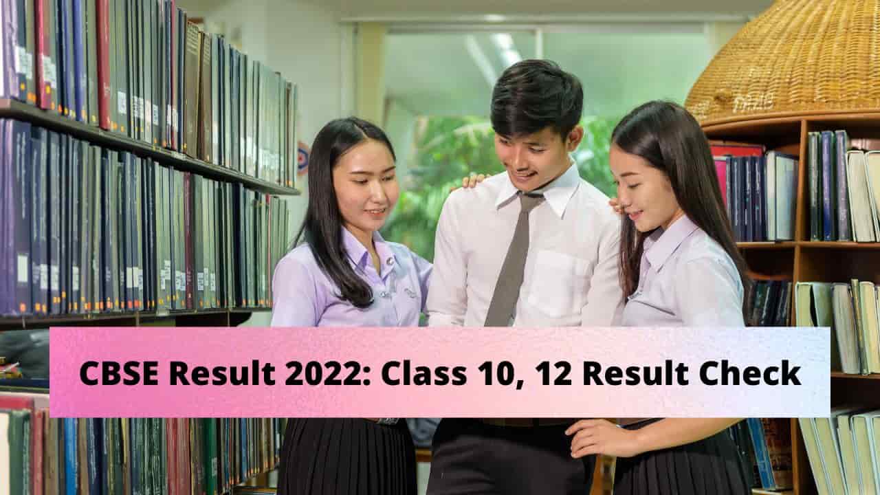 CBSE Result 2022: CBSE Class 10, 12 Term 2 Live OUT @cbseresults.nic.in ...