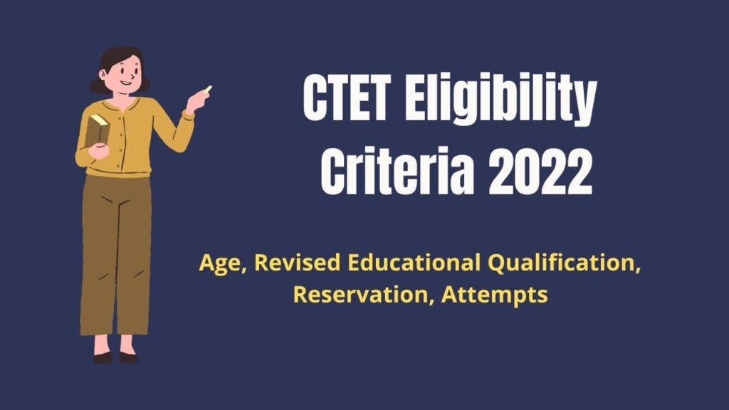 CTET Eligibility Criteria 2022 (NEW), Age Limit, Education, Reservation, Attempts - CBSE Digital ...