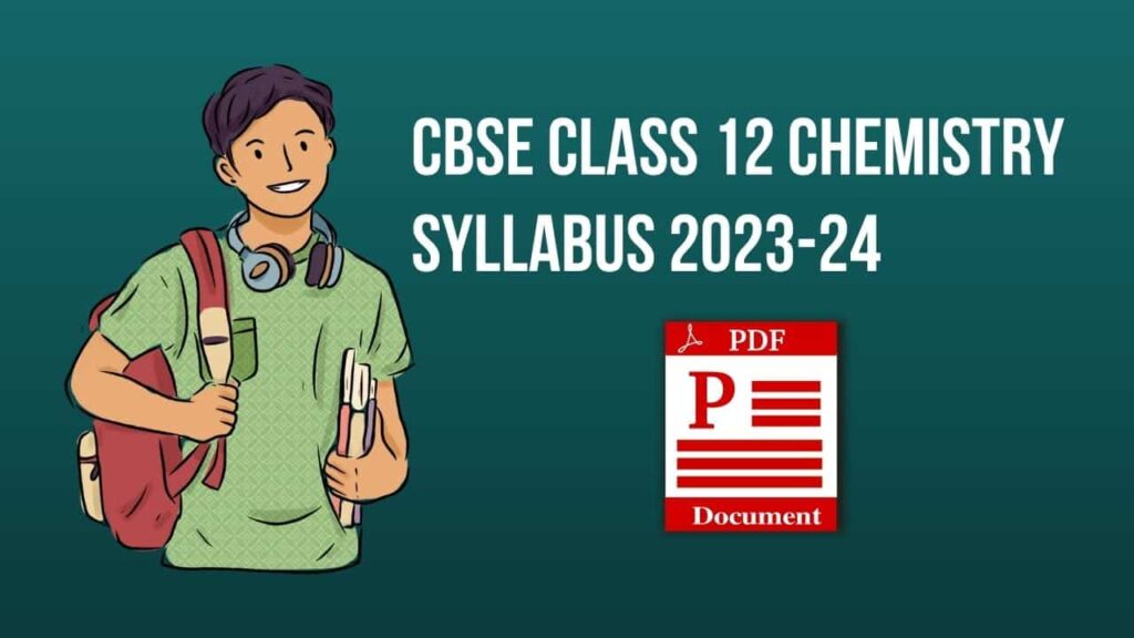 [Revised] CBSE Class 12 Chemistry Syllabus 2023-24 (Updated) PDF Download