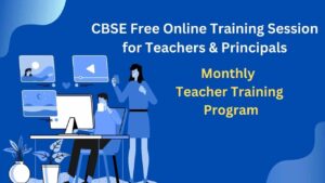 CBSE Free Online Training Session for Teachers & Principals 2024
