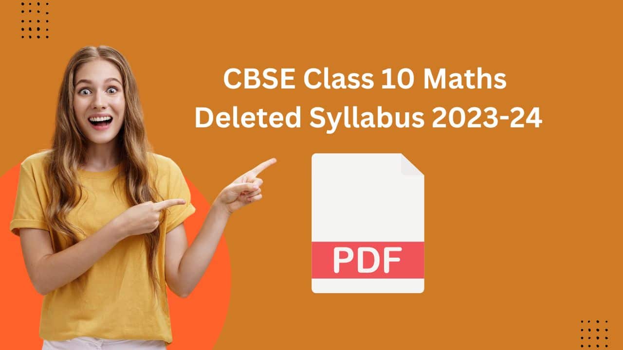 CBSE Class 10 Maths Deleted Syllabus 2023 24 Check Removed Chapter