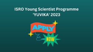 ISRO Young Scientist Programme 'YUVIKA' 2023 Apply Online at isro.gov.in