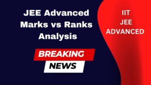 JEE Advanced Marks vs Ranks Analysis 2024