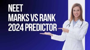 NEET Marks vs Rank 2024 (Check Your NEET Rank)