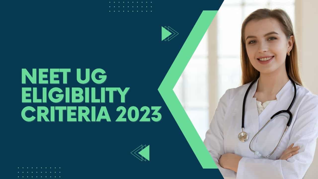 NEET UG Eligibility Criteria 2023: Age Limit, Educational Qualification ... NEET UG Eligibility Criteria 2023: Age Limit, Educational Qualification ...