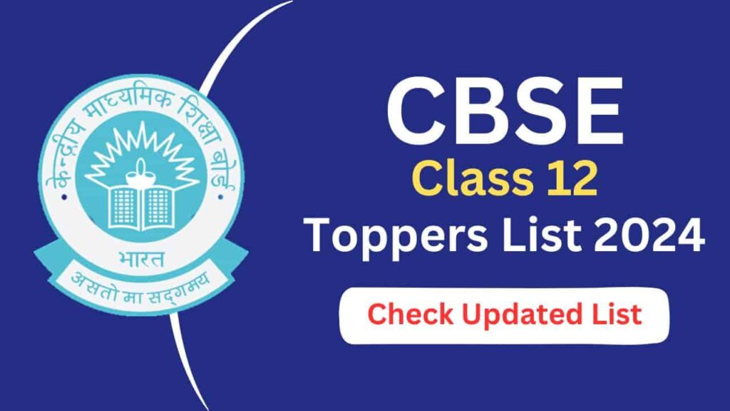 CBSE Class 12 Toppers List 2024 (Updated) Details Here