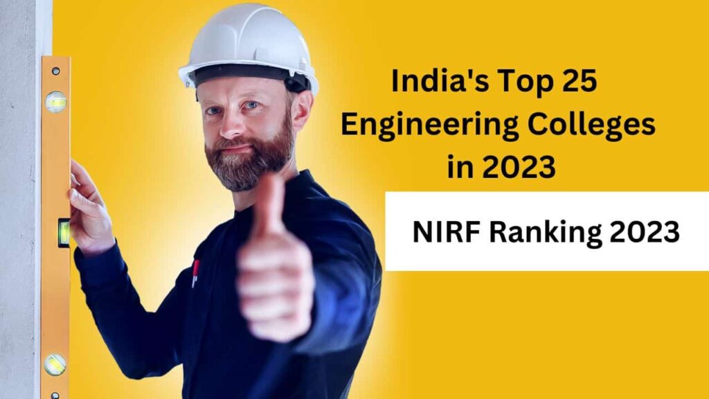 Indias Top 25 Engineering Colleges In 2023 2749