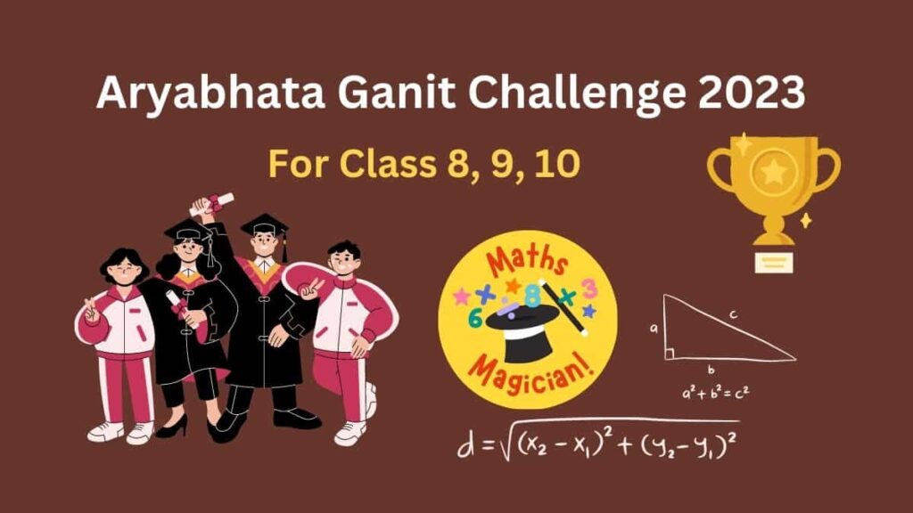 Aryabhata Ganit Challenge 2023 for Classes 8 to 10 Students
