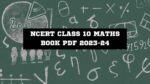 NCERT Class 10 Maths Book PDF 2023-24 Download